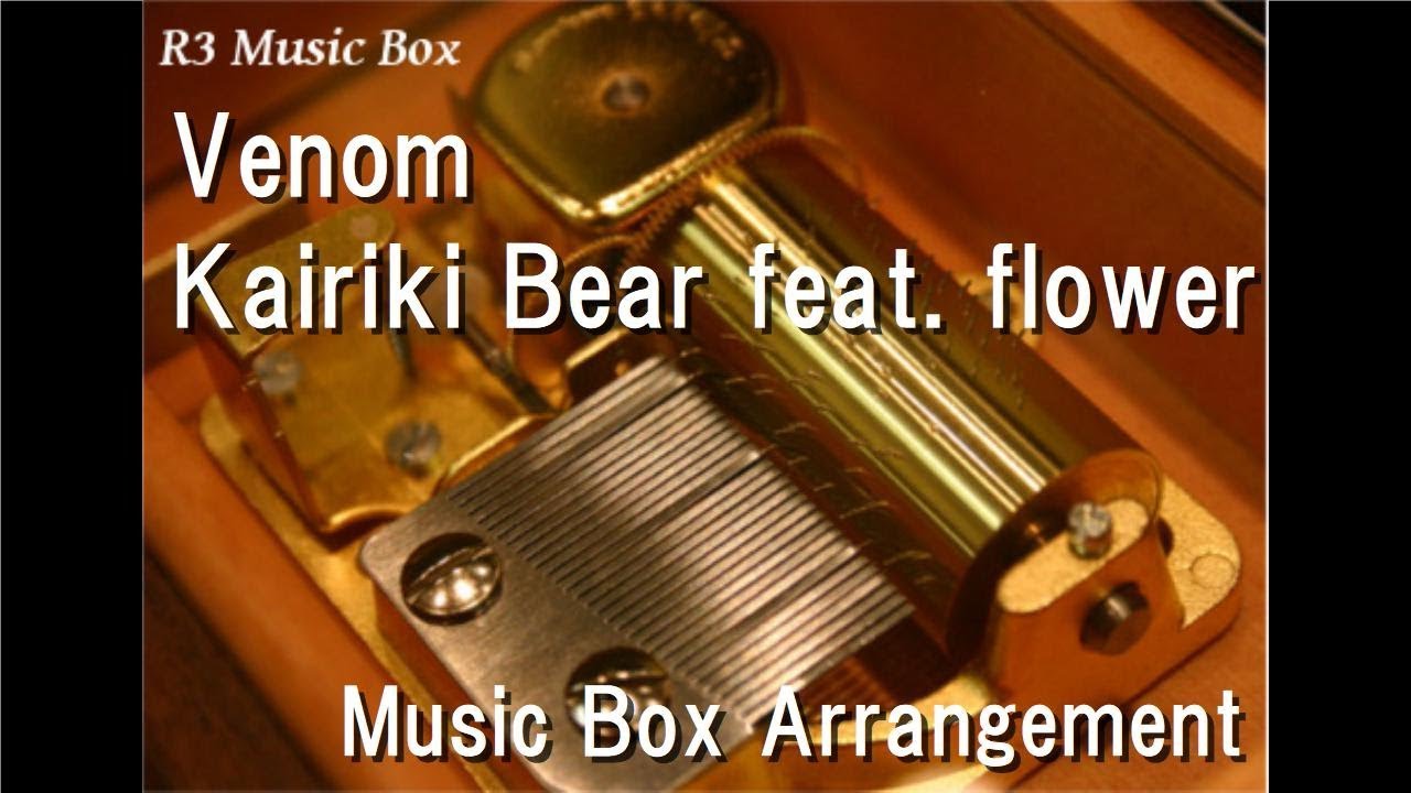 Venom/Kairiki Bear feat. flower [Music Box] - YouTube