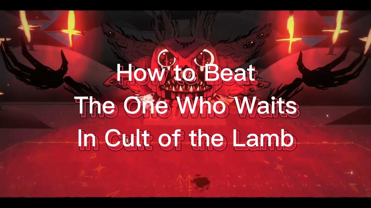 How to Beat the Final Boss(The One Who Waits) In Cult of the Lamb - YouTube