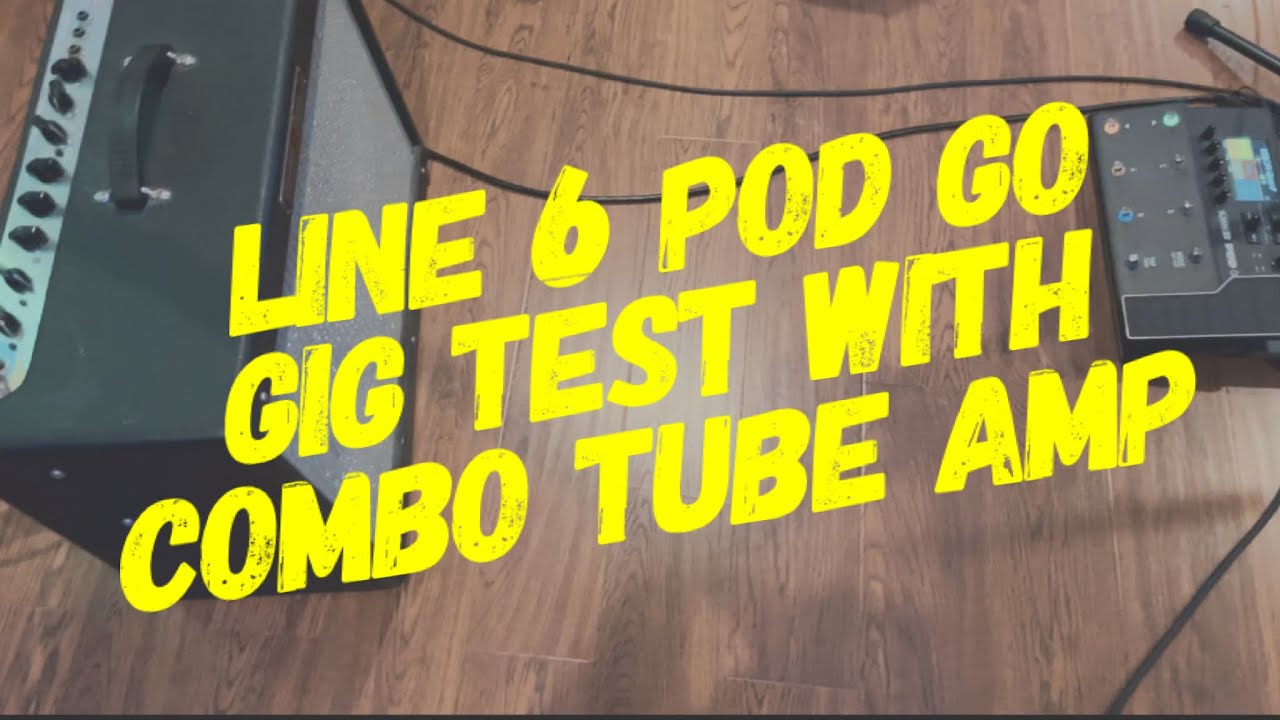 Line 6 POD GO Gig Test With Tube Amp - YouTube