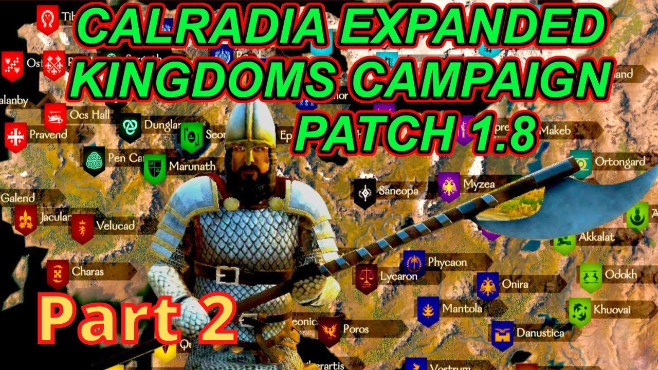 Calradia Expanded Kingdoms Patch 1.8 Campaign Part 2 | Bannerlord ...