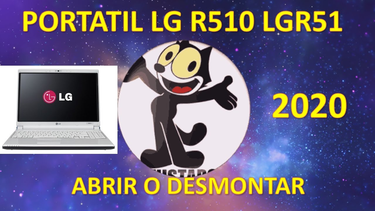 PORTATIL LG R510 LGR51 ABRIR O DESMONTAR - YouTube