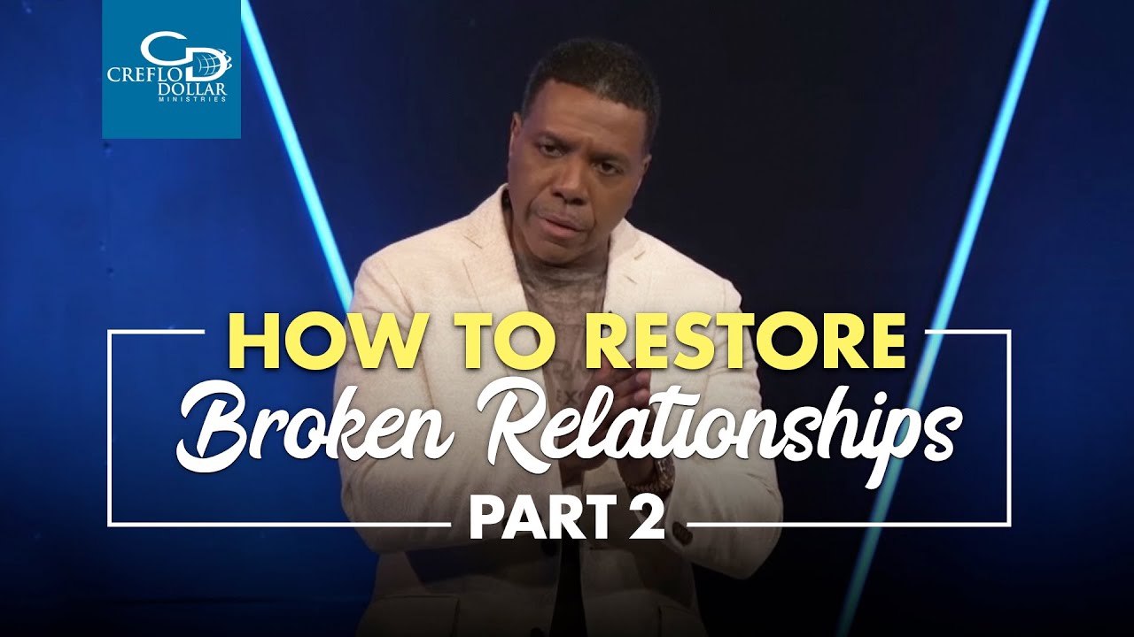 How To Restore Broken Relationships Pt. 2 - Episode 3 - YouTube
