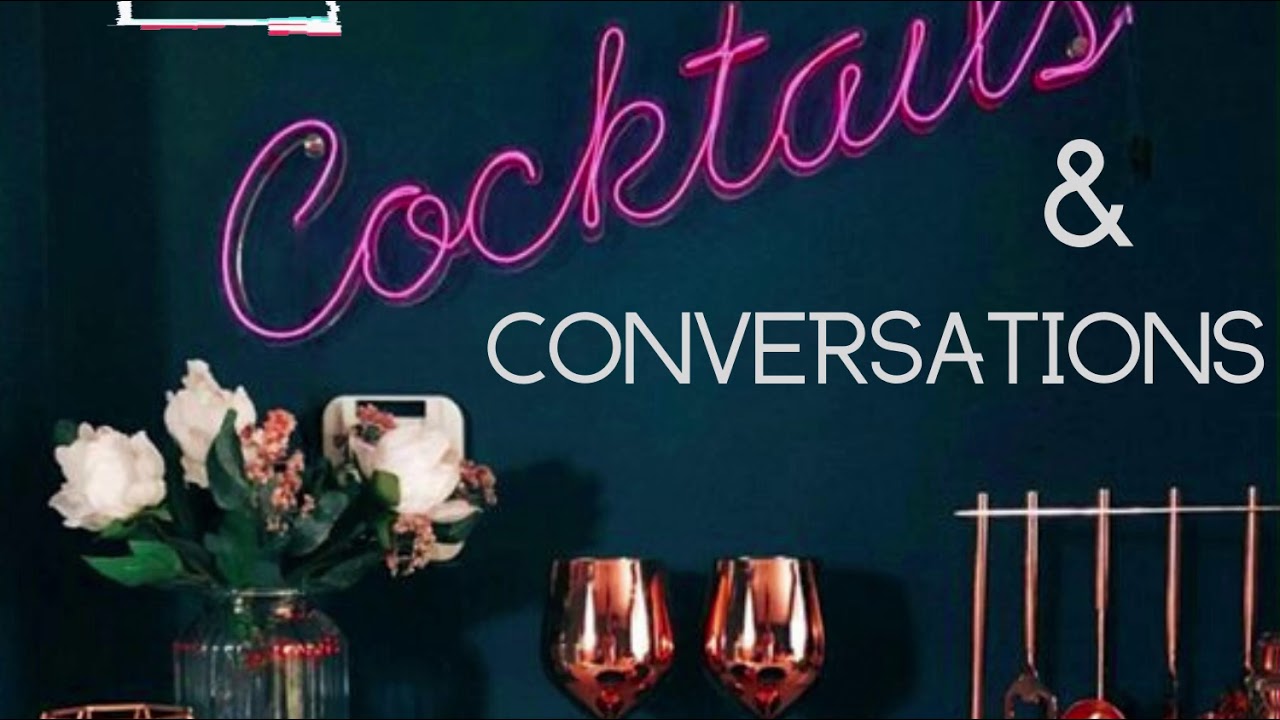 Cocktails & Conversations: Coming Soon - YouTube