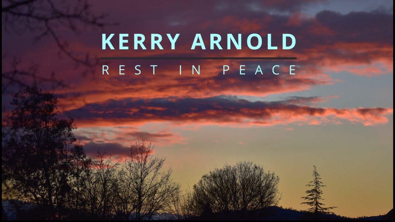 Kerry Arnold Rest In Peace - YouTube