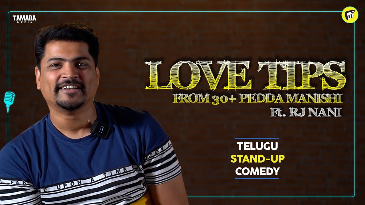 Love Tips Ft. RJ Nani | Telugu Stand-Up Comedy | Telugu Open Mic ...