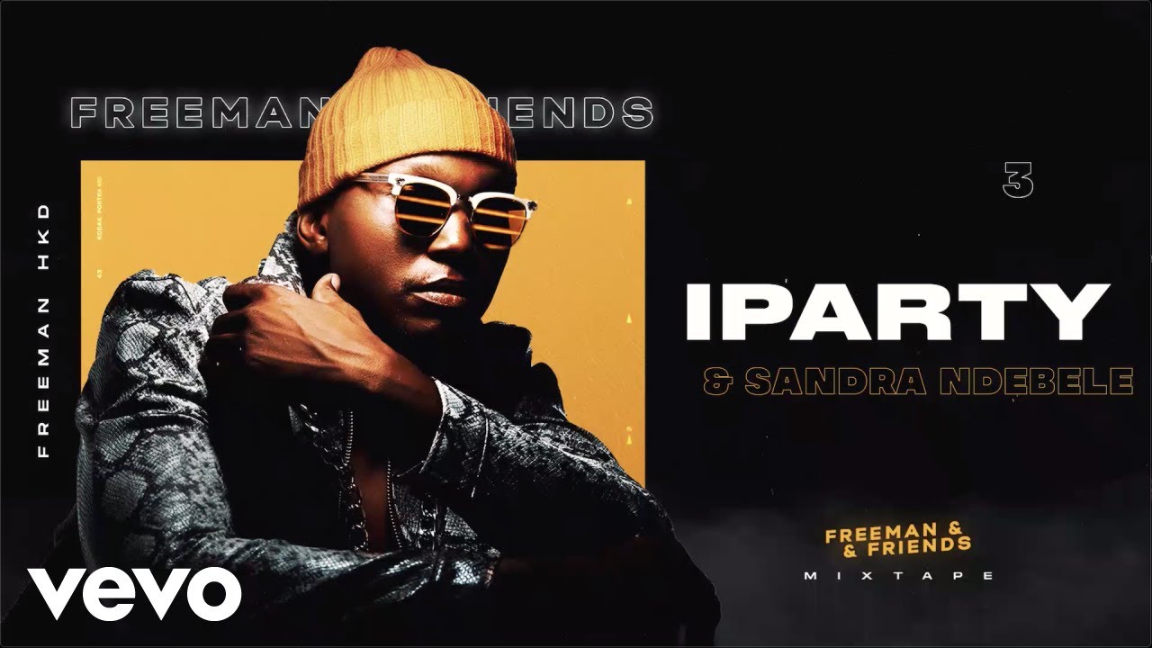 Freeman HKD, Sandra Ndebele - Iparty (Official Audio) - YouTube
