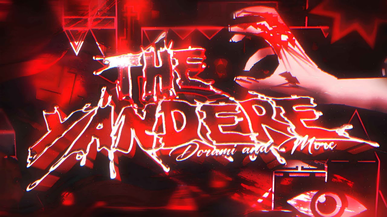 New Hardest / "The Yandere" by Dorami & More (Extreme Demon) / Geometry ...