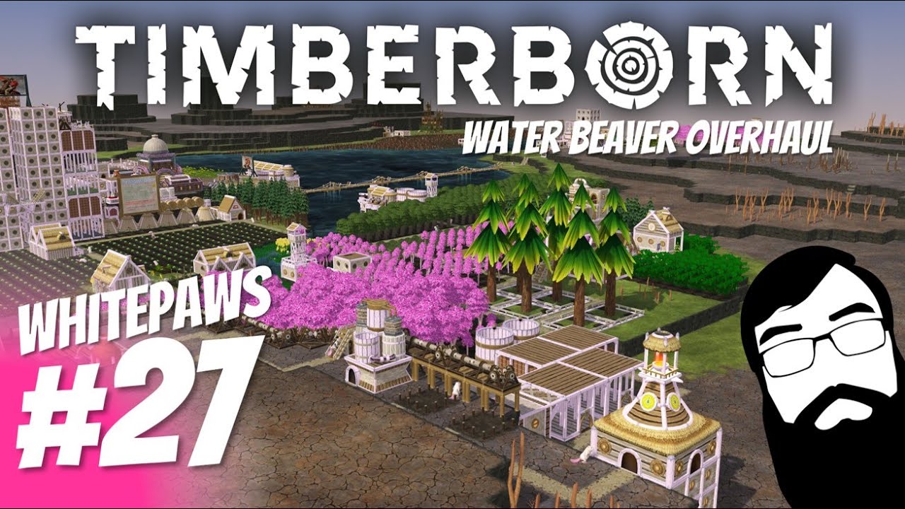 Let's kick things into high gear with a LOT of progress! Timberborn ...
