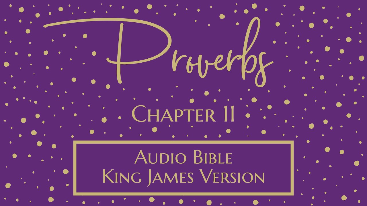 Proverbs 11 - Audio Bible - King James Version - Proverbs Chapter 11 ...