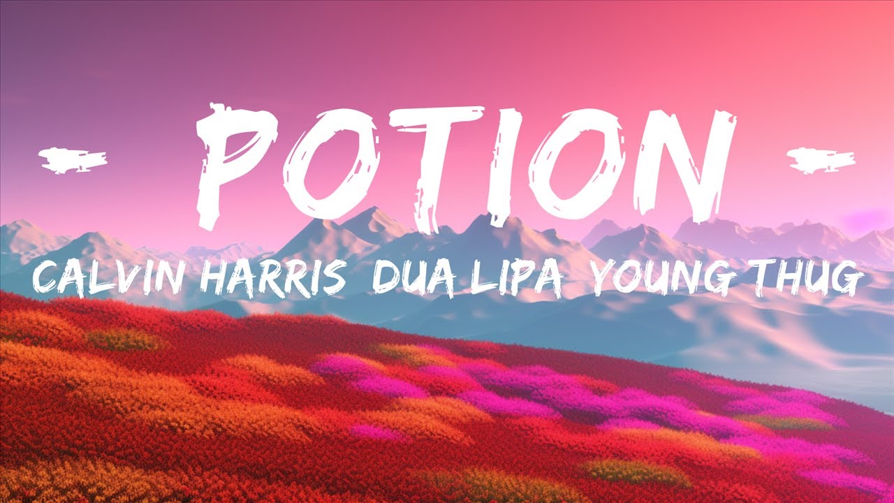 Calvin Harris, Dua Lipa, Young Thug - Potion (Lyrics) |15min - YouTube