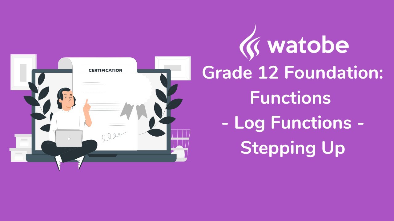 Grade 12 - Functions Foundation (log functions - stepping up) - YouTube