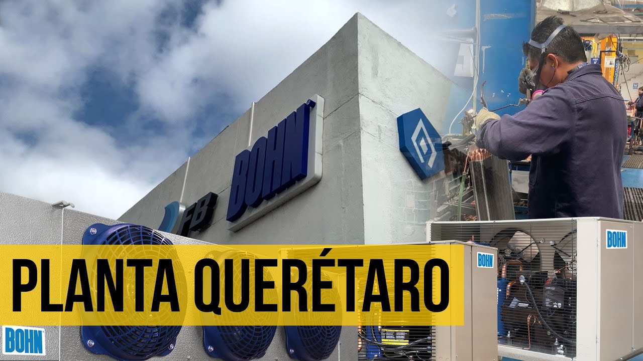 Frigus Bohn y BOHN DE MEXICO, PLANTA QUERETARO - YouTube
