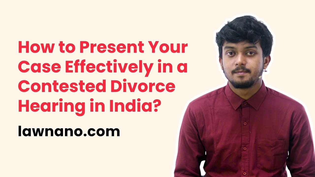 How to Present Your Case Effectively in a Contested Divorce Hearing in ...