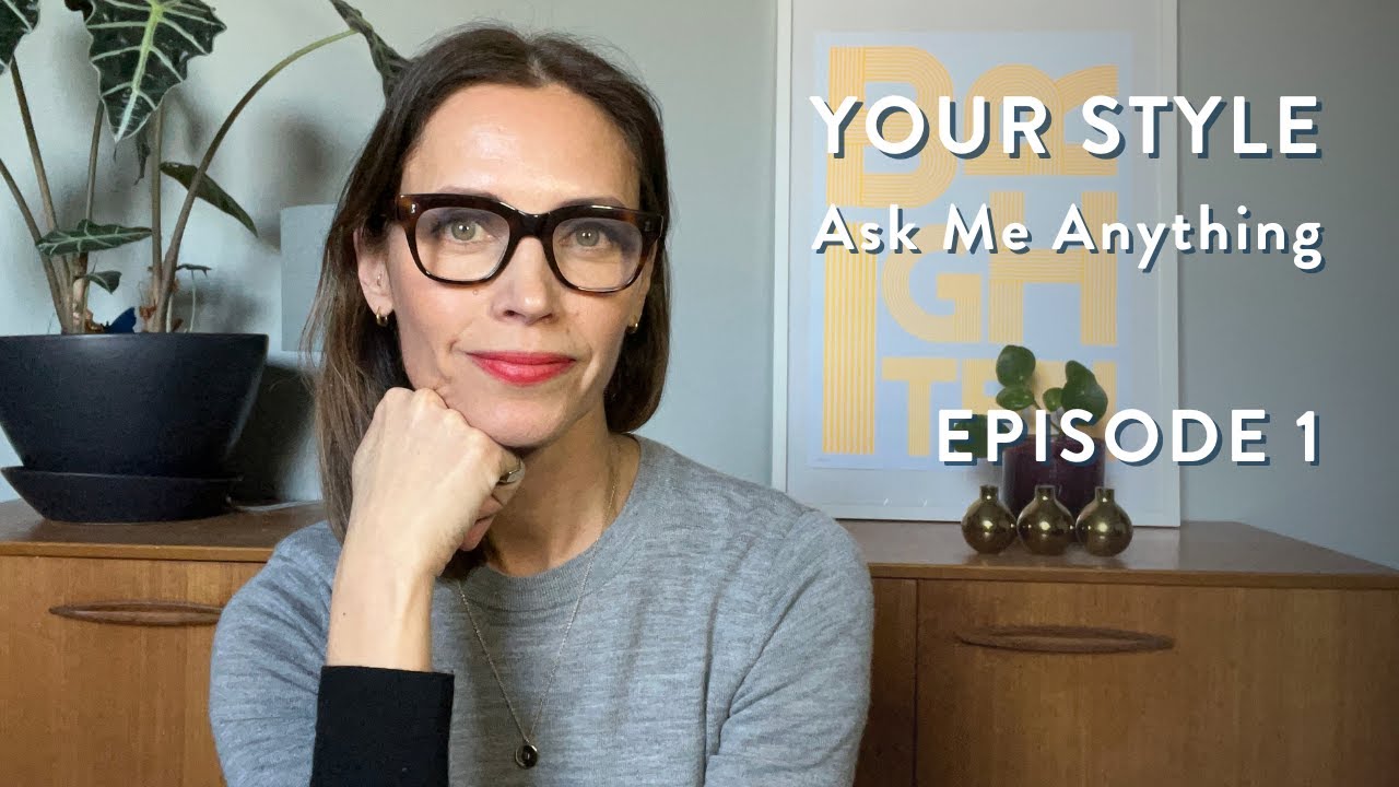 Your Style: Ask Me Anything Episode 1 - YouTube