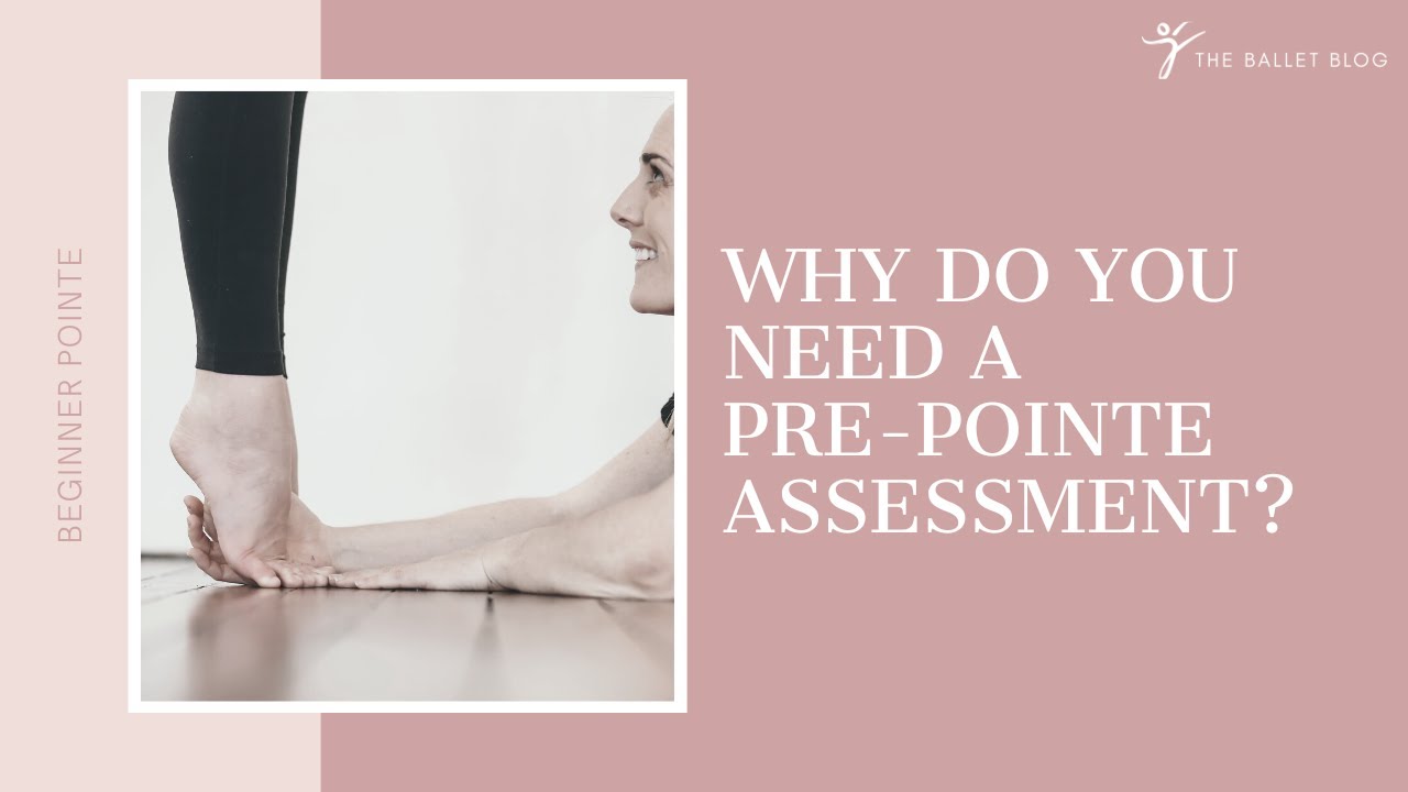 Why do you need a pre pointe assessment? Shouldn't this be done in ...