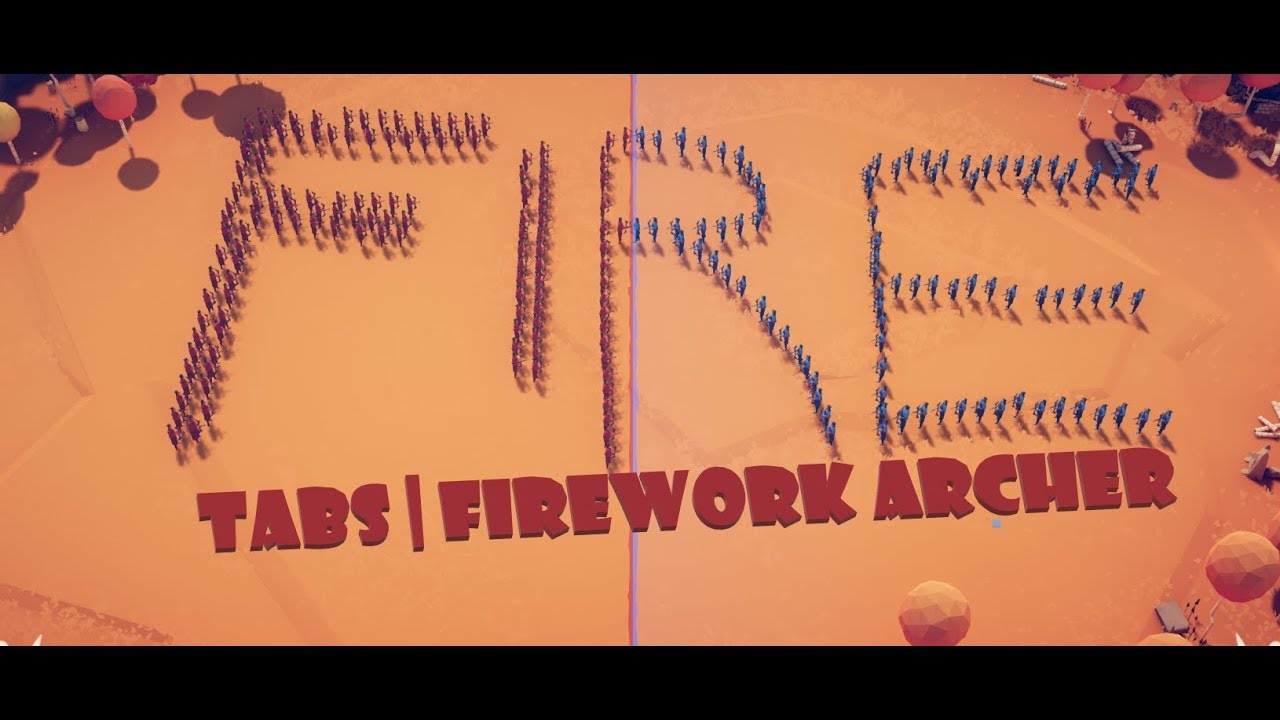 TABS | FIREWORK ARCHER VS EVERY UNIT - YouTube