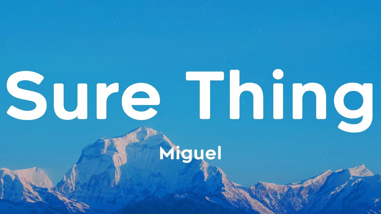 Sure Thing - Miguel (Lyric video) - YouTube