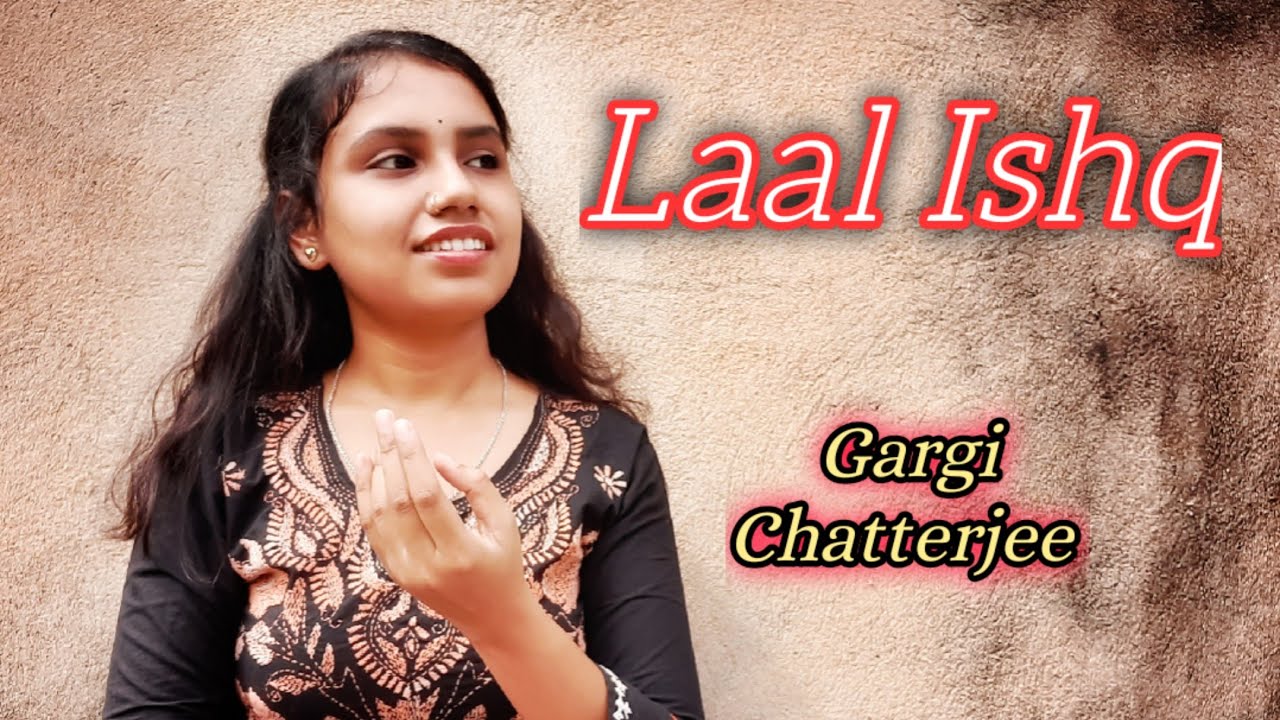 Laal Ishq | Arijit Singh | Ram Leela | Gargi Chatterjee @Gargi's Music ...