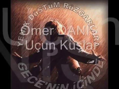 Ömer Danış  Uçun Kuşlar