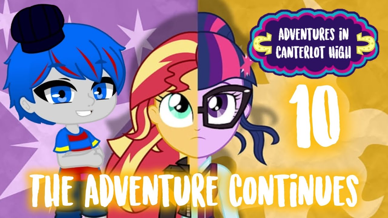 Adventures in Canterlot High: The Adventure Continues (Full Movie ...