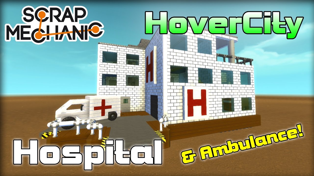 Hover City Big Hospital and Ambulance! (Scrap Mechanic #85) - YouTube