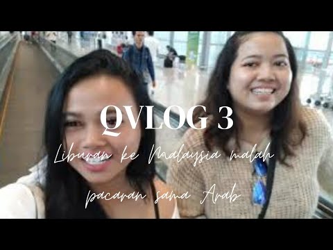 QVLOG #3 - LIBURAN KE MALAYSIA MALAH PACARAN SAMA ARAB