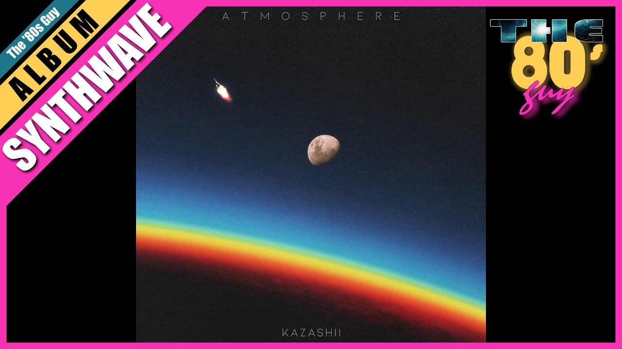 Kazashii - Atmosphere (Full EP) [Synthwave / Retrowave] - YouTube