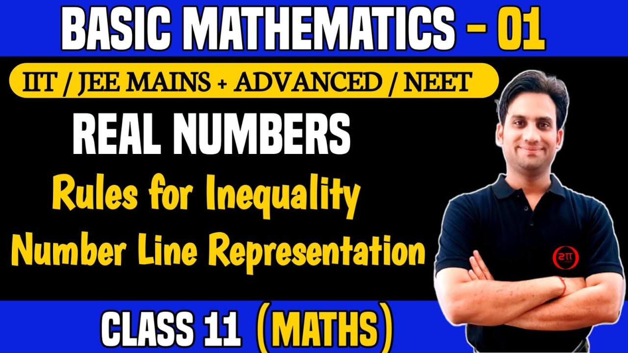 Class 11 Maths | Basic Mathematics 01 | Real Number | Rules for Inequality IIT JEE / NEET - YouTube