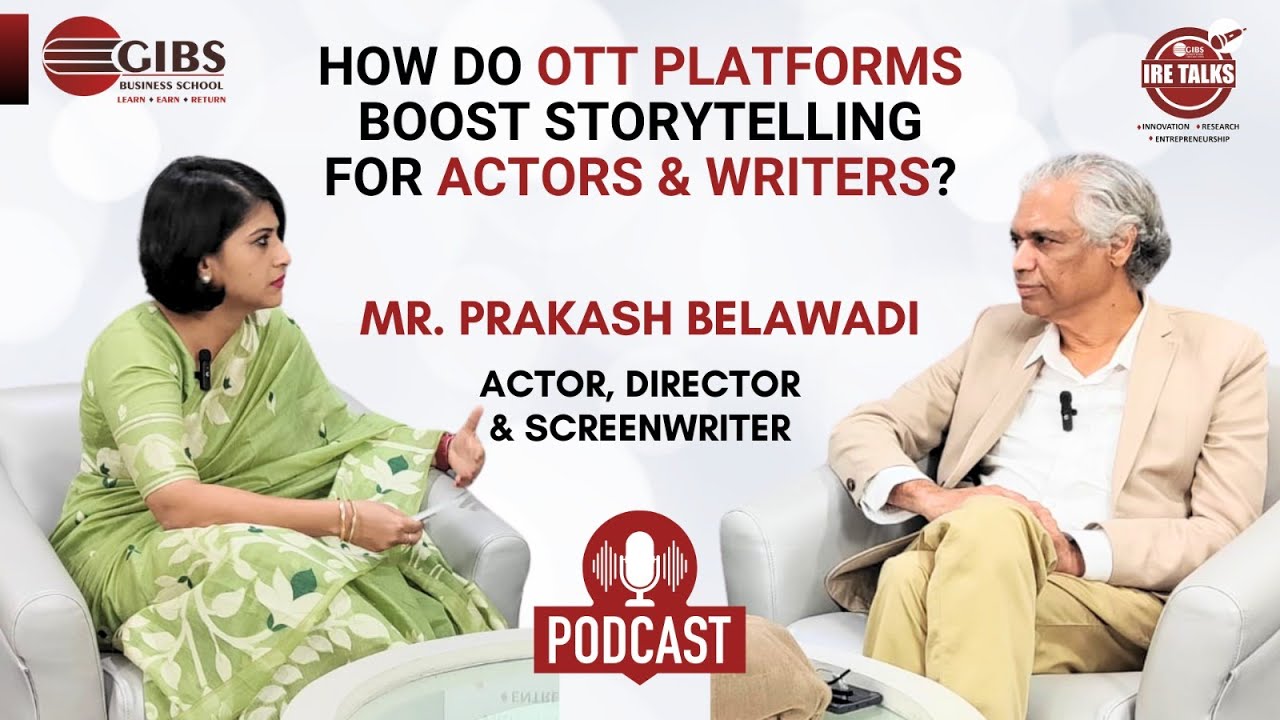 Podcast: Mr. Prakash Belawadi | Actor, Director & Screenwriter | IRE ...