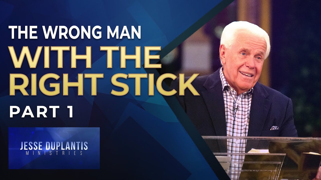 The Wrong Man With The Right Stick, Part 1 | Jesse Duplantis - YouTube