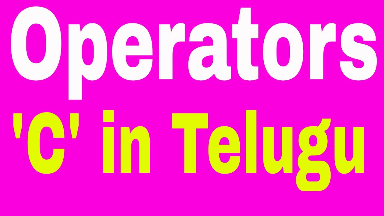 Operators In C Language In Telugu Youtube