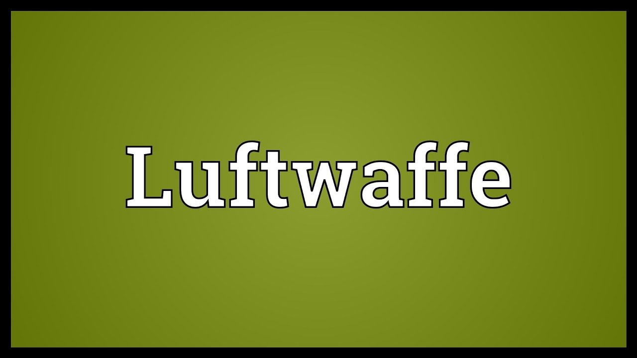 Luftwaffe Meaning - YouTube
