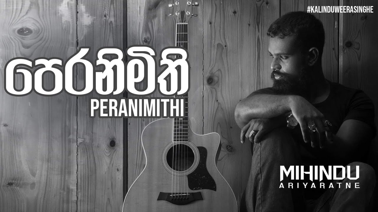 Peranimithi (පෙරනිමිති) by Mihindu Ariyaratne [Official Video] - YouTube