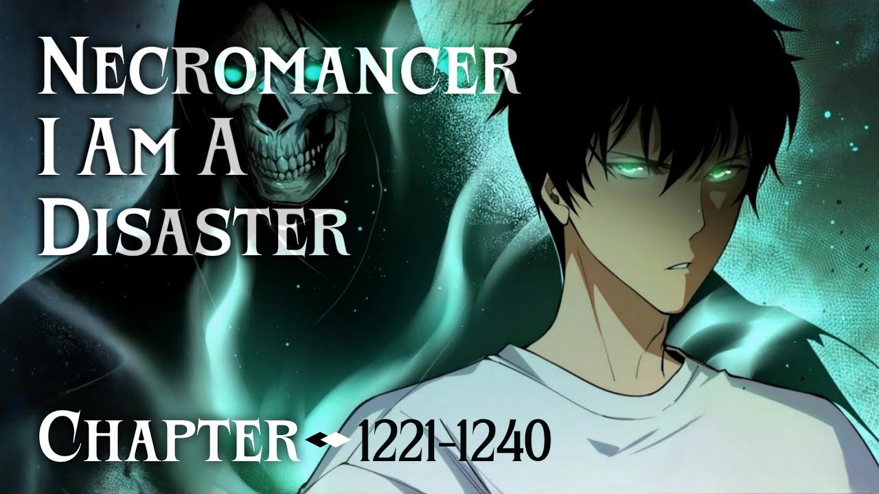 Necromancer • I Am A Disaster • 1221 • 1240 Novel Audiobook [ ENGLISH ] - YouTube