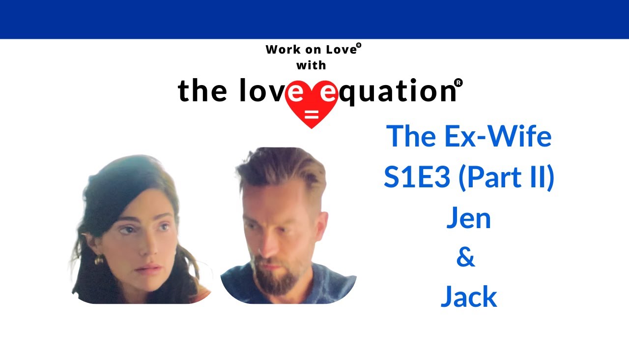 The Love Equation ® - The Ex-Wife S1E3 (Part II), Jen & Jack - YouTube