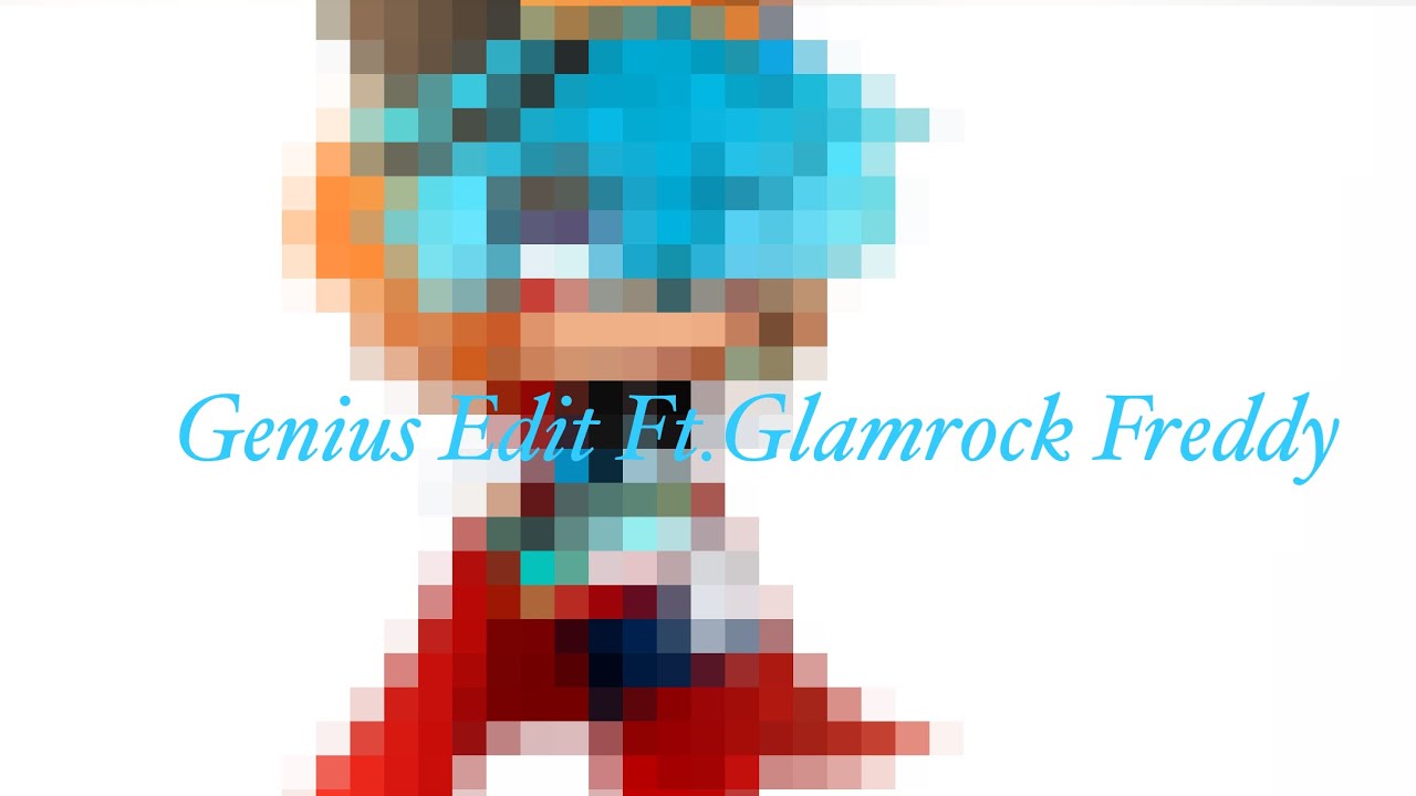 “Genius Edit” || Glamrock Freddy || - YouTube