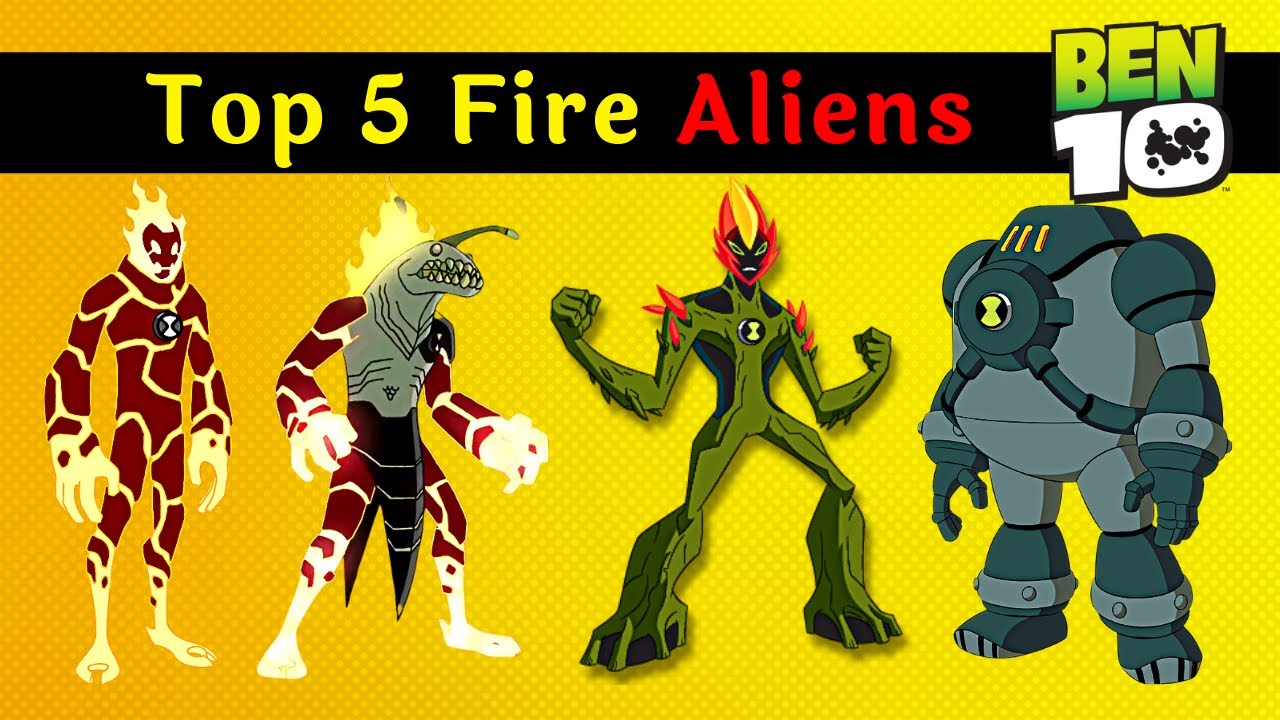 Top 5 Fire Aliens Of Ben 10 🔥🔥 Best Fire Fusion Aliens Of Ben 10 ...
