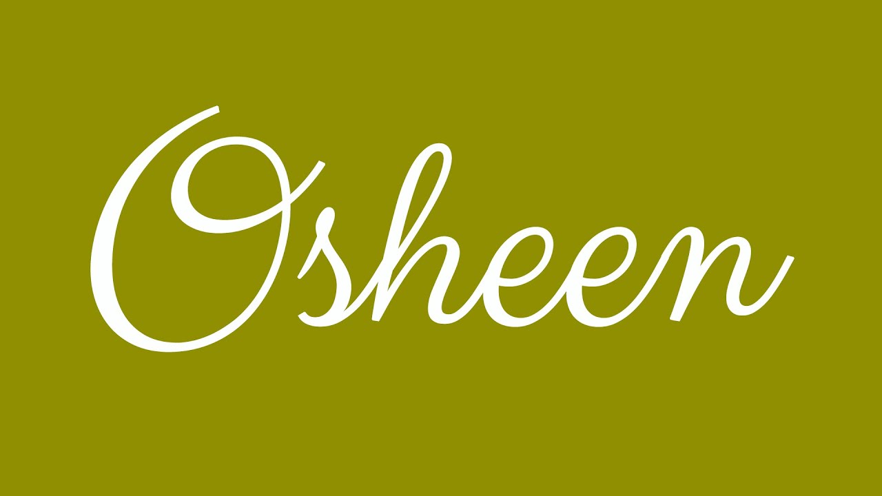 Learn how to Sign the Name Osheen Stylishly in Cursive Writing - YouTube
