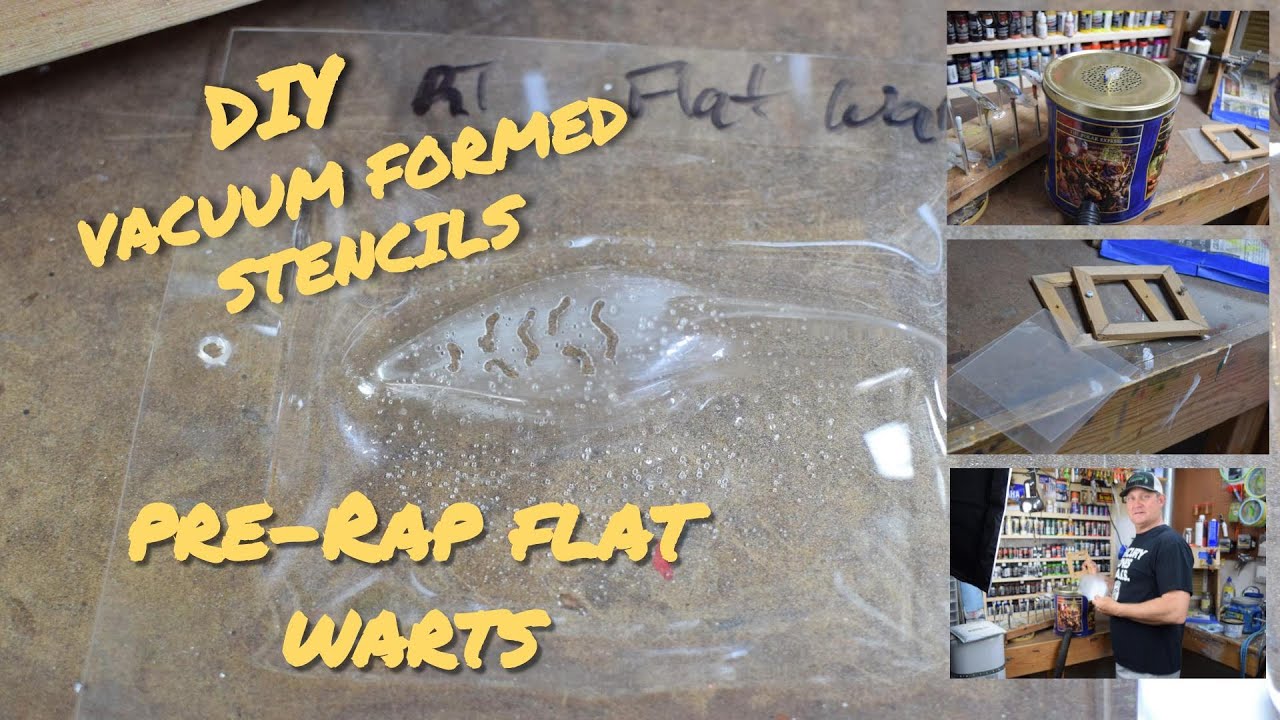 DIY Vacuum Formed Stencil ( Pre-rap flat wart ) - YouTube