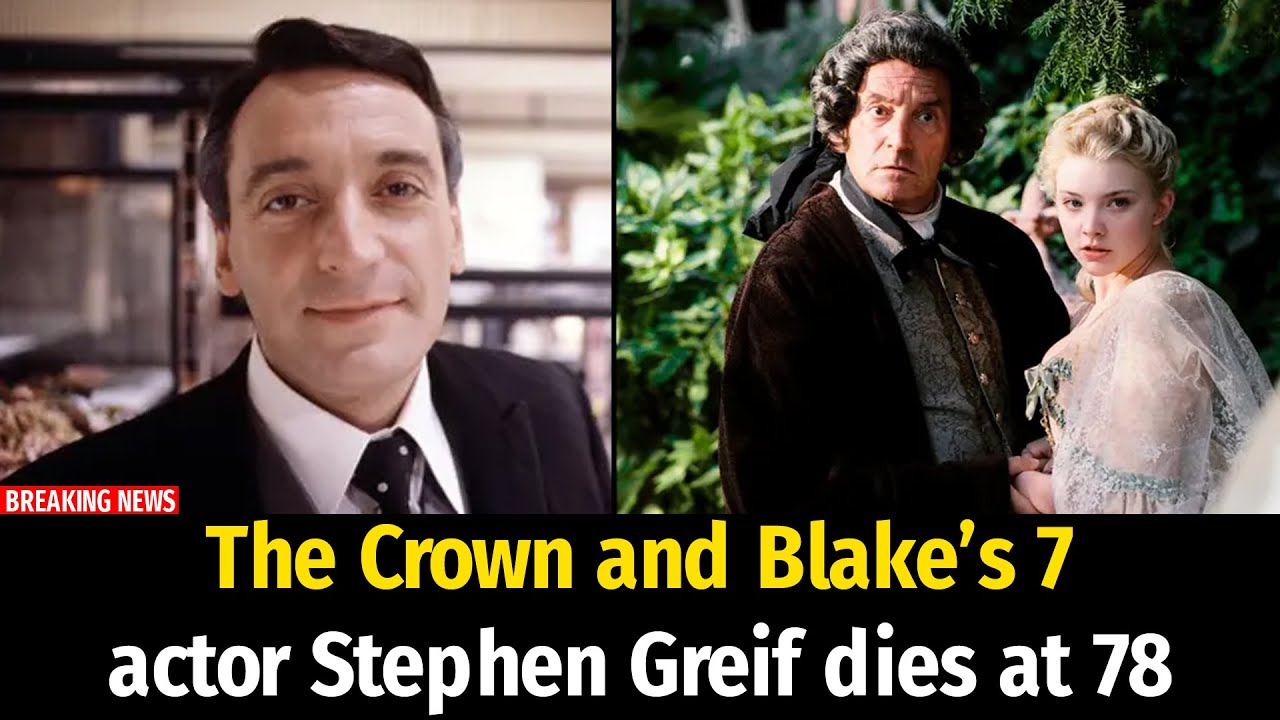 The Crown and Blake’s 7 actor Stephen Greif dies at 78 - YouTube
