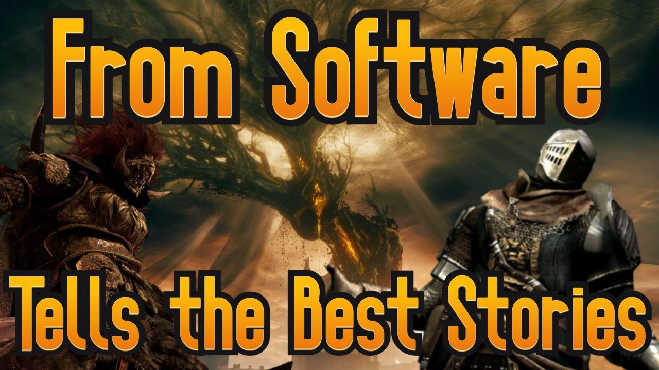 From Software Tells the Best Stories - YouTube
