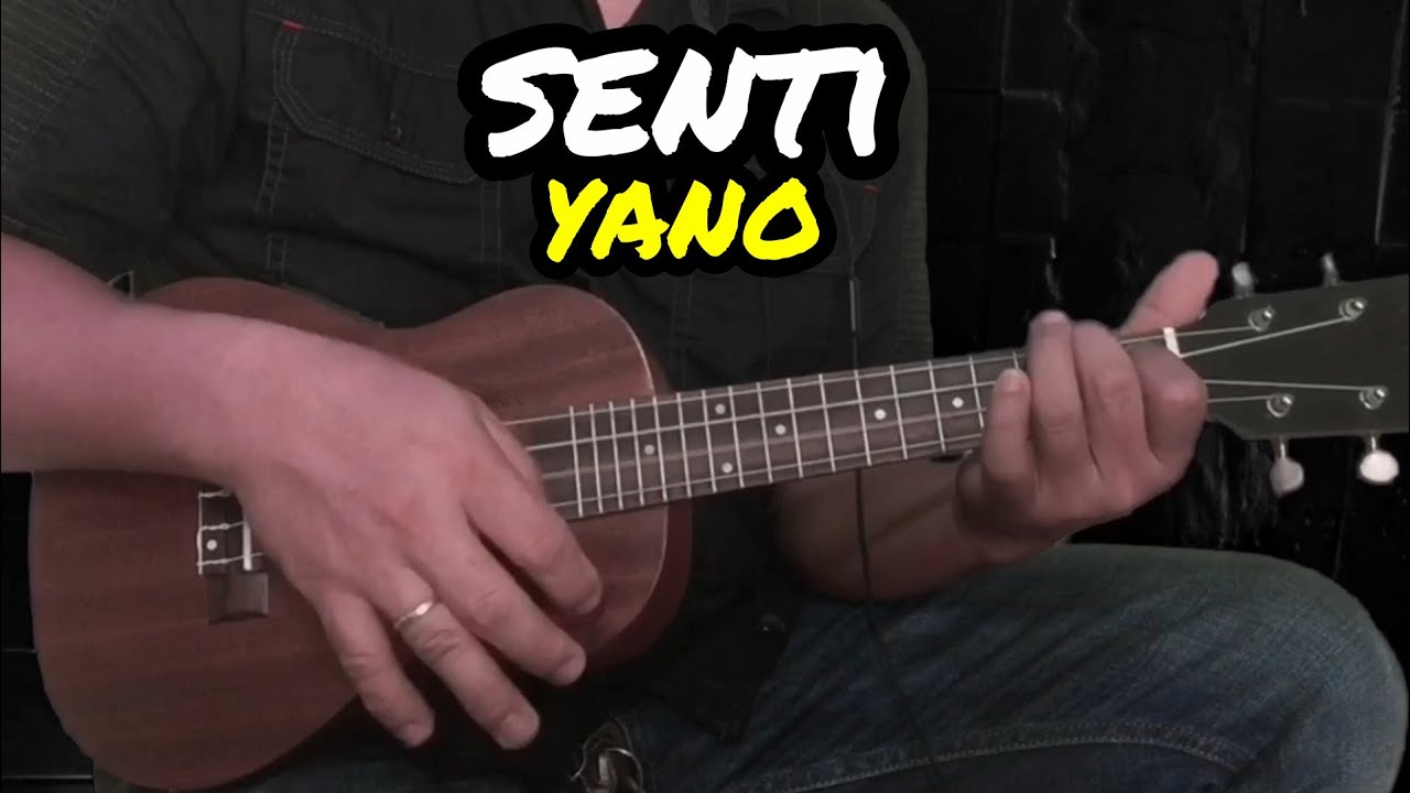 Senti - Yano | Ukulele Tutorial With Lyrics and Chords - YouTube
