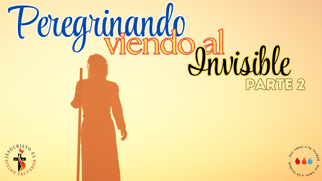 Peregrinando viendo al invisible Parte 2 (Culto Domingo Tarde Día 19 ...