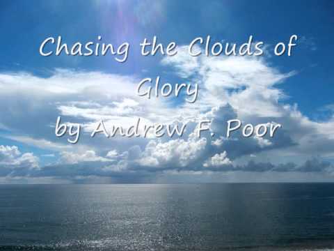 Chasing the Clouds of Glory by Andrew F. Poor - YouTube
