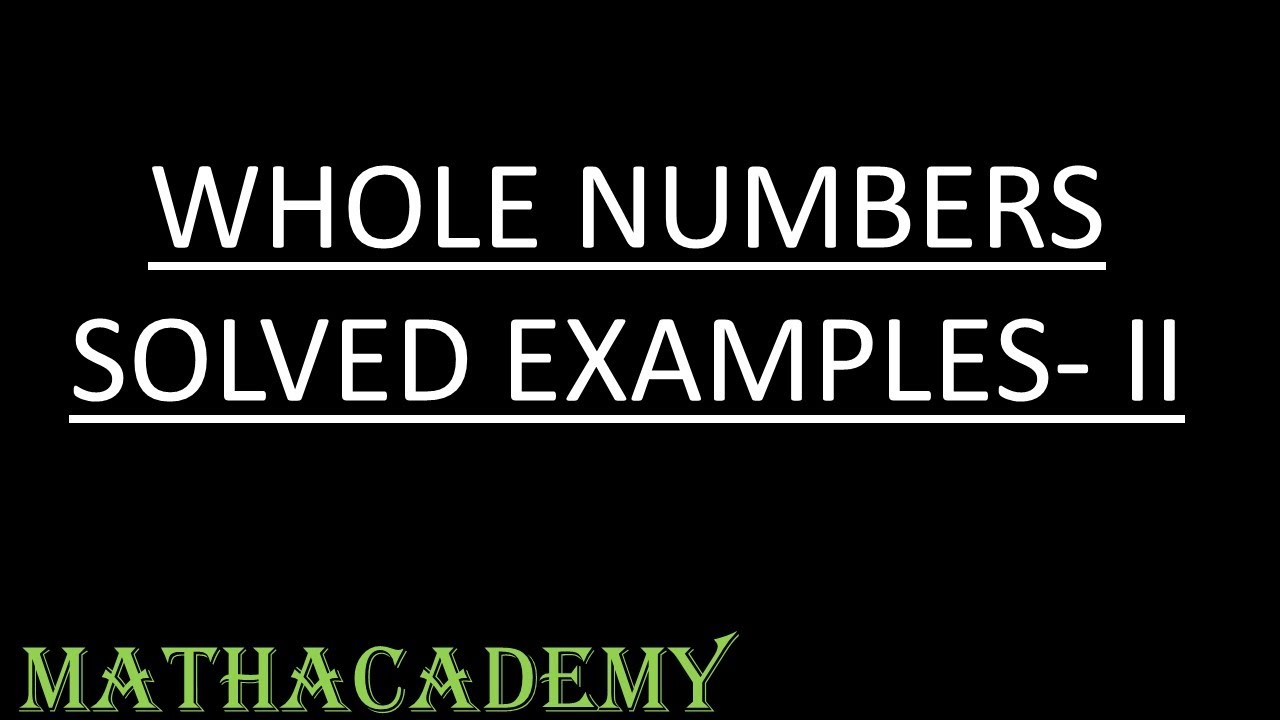 Solved Examples II Of Whole Numbers Whole Numbers Arithmetic solved-examples-ii-of-whole-numbers-whole-numbers-arithmetic