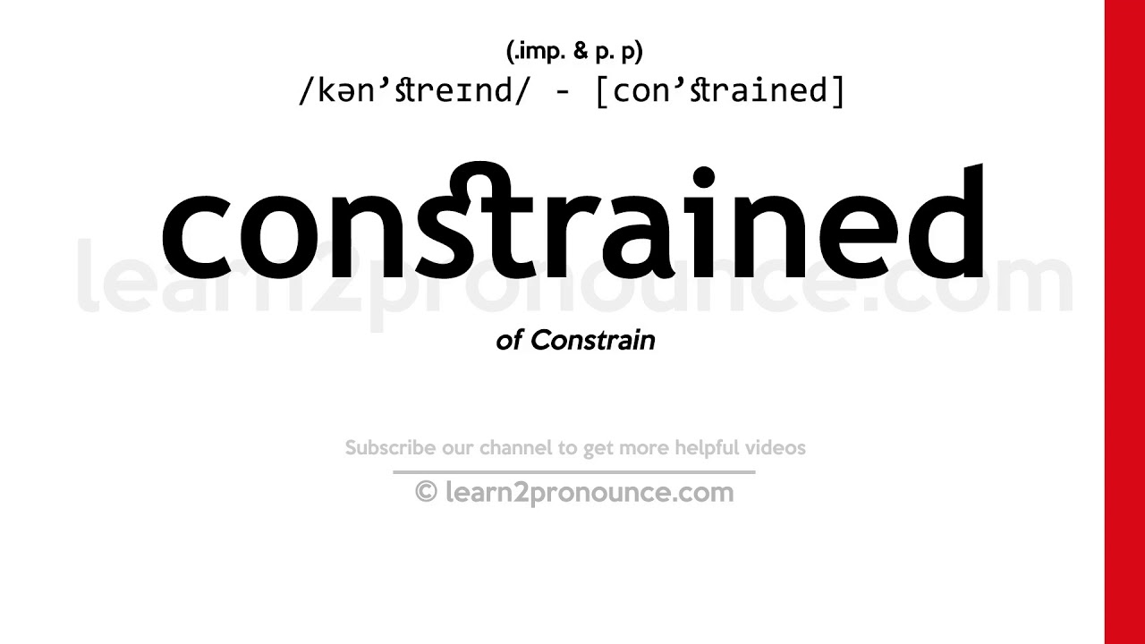 Pronunciation of Constrained | Definition of Constrained - YouTube