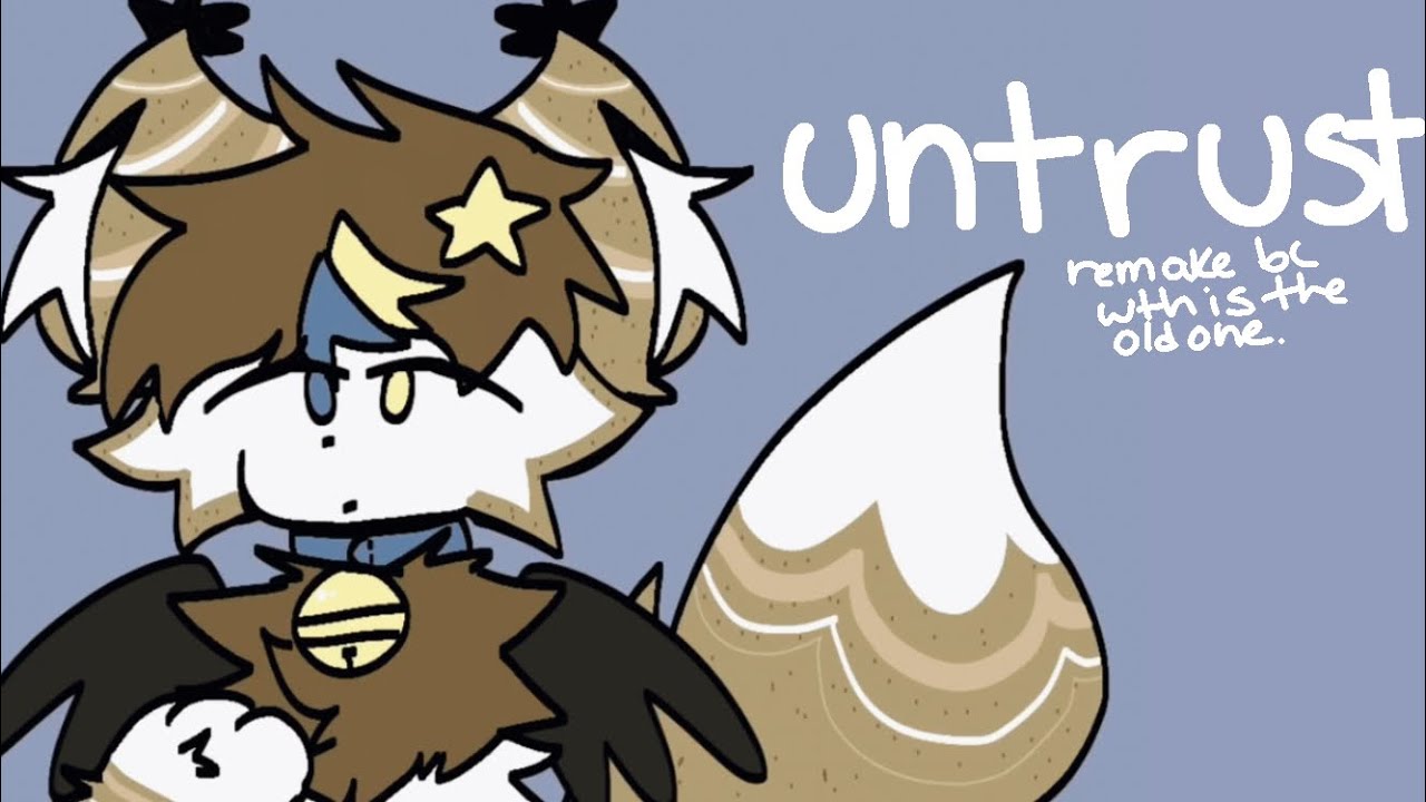 untrust//animation meme//remake - YouTube