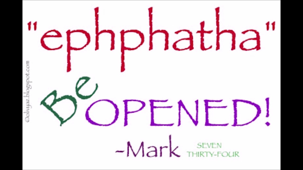 Ephphatha! Be Opened! Mark 7 31 37 September 9, 2018 - YouTube