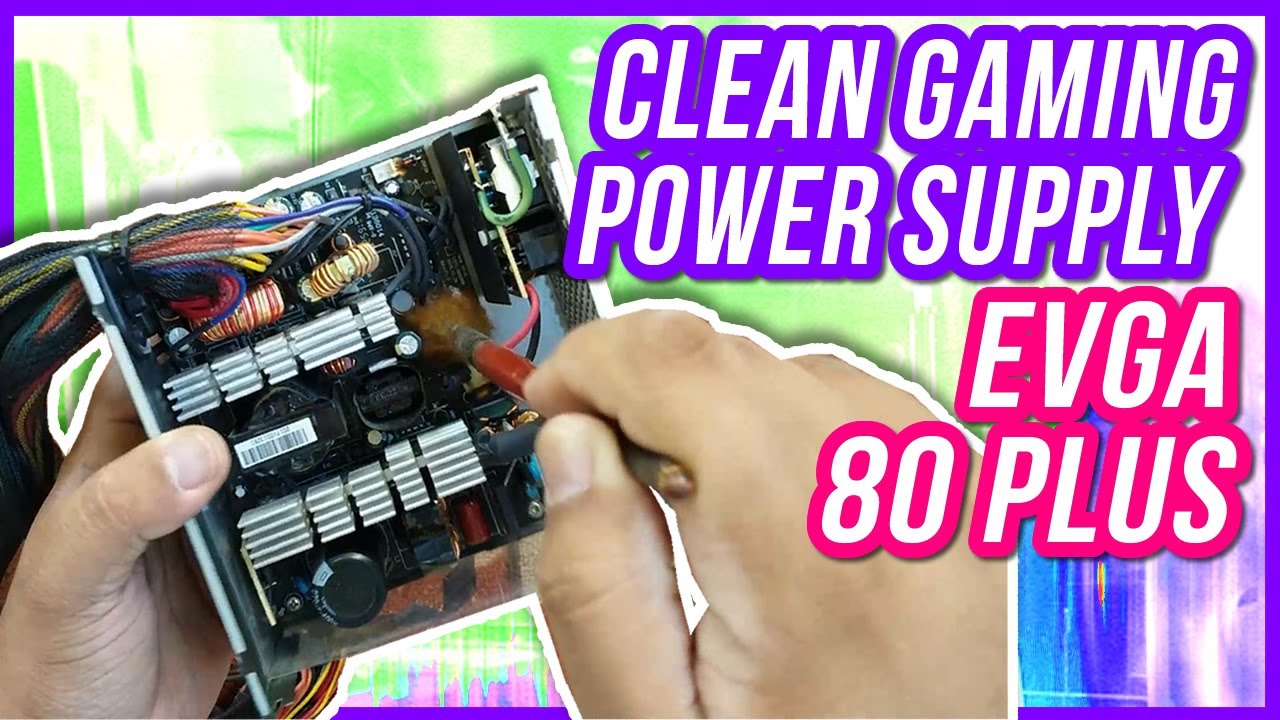 🔥How to clean EVGA gaming Power Supply 430W / 500W / 600W 80 PLUS - YouTube