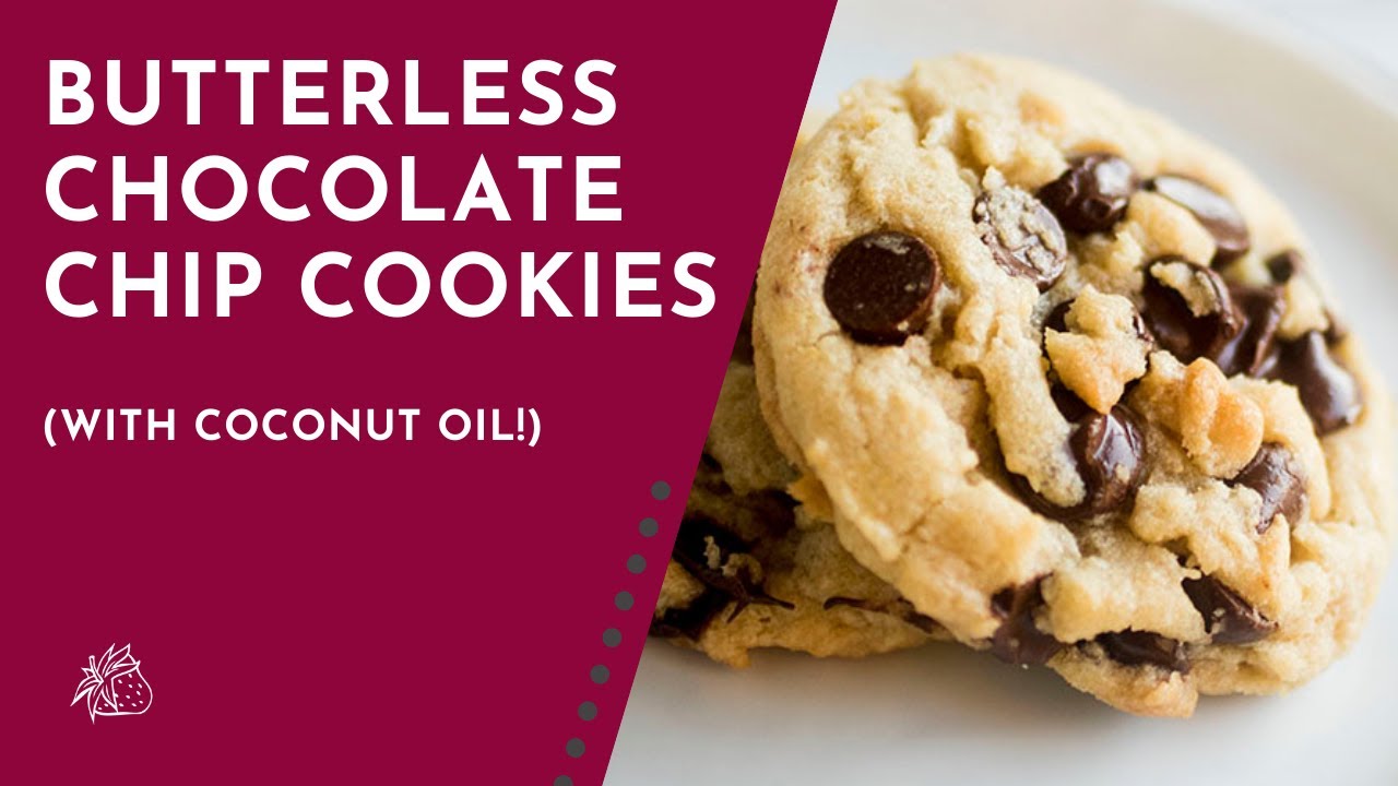 Butterless Chocolate Chip Cookies (With Coconut Oil) - YouTube